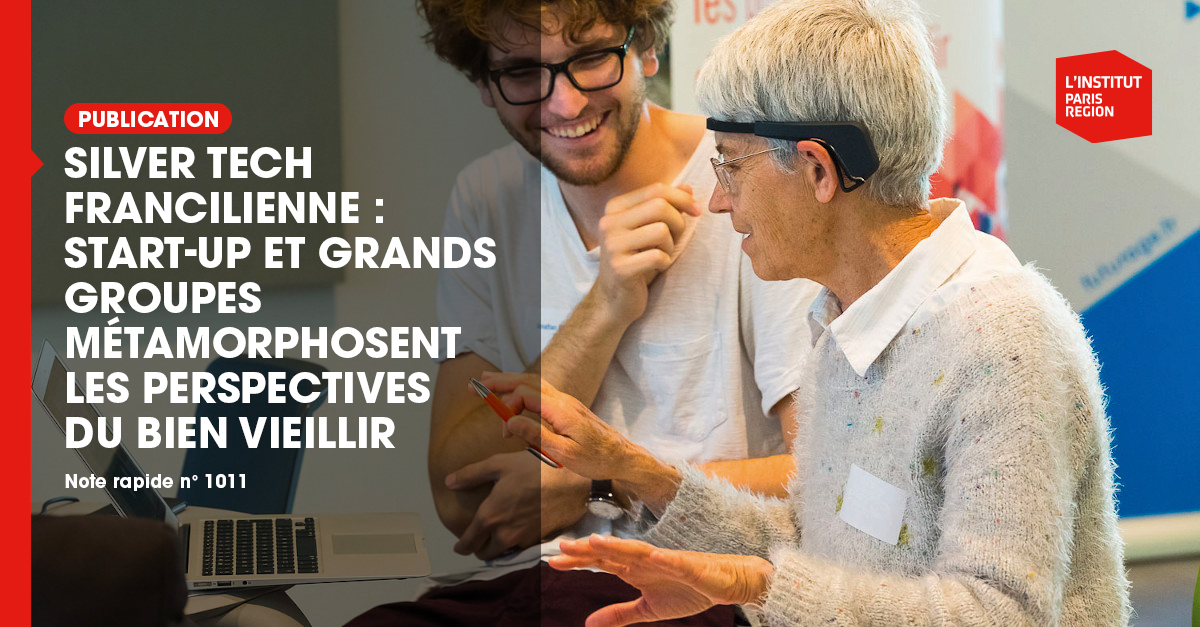 Silver tech francilienne : start-up et grands groupes métamorphosent ...