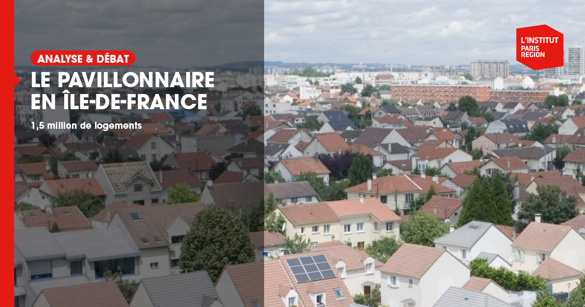 L'habitat pavillonnaire en Île-de-France - Institut Paris Région